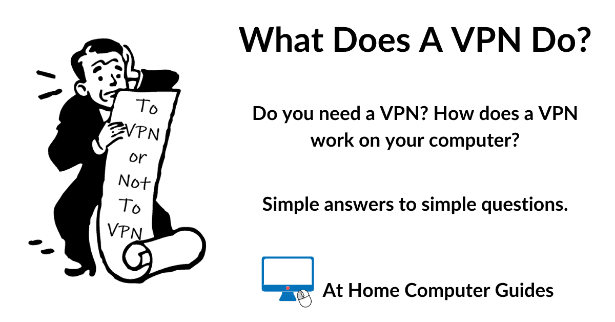 What Does A VPN Do - At Home Computer Guides
