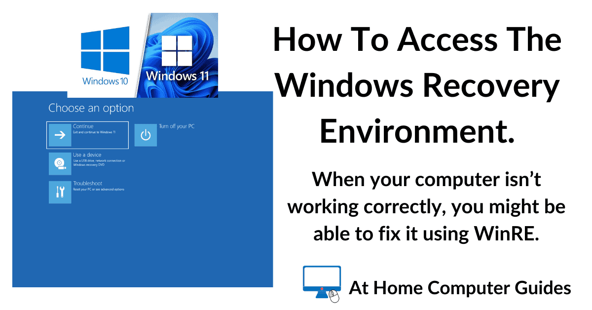 How To Access The Windows Recovery Environment (WinRE). - At Home Computer