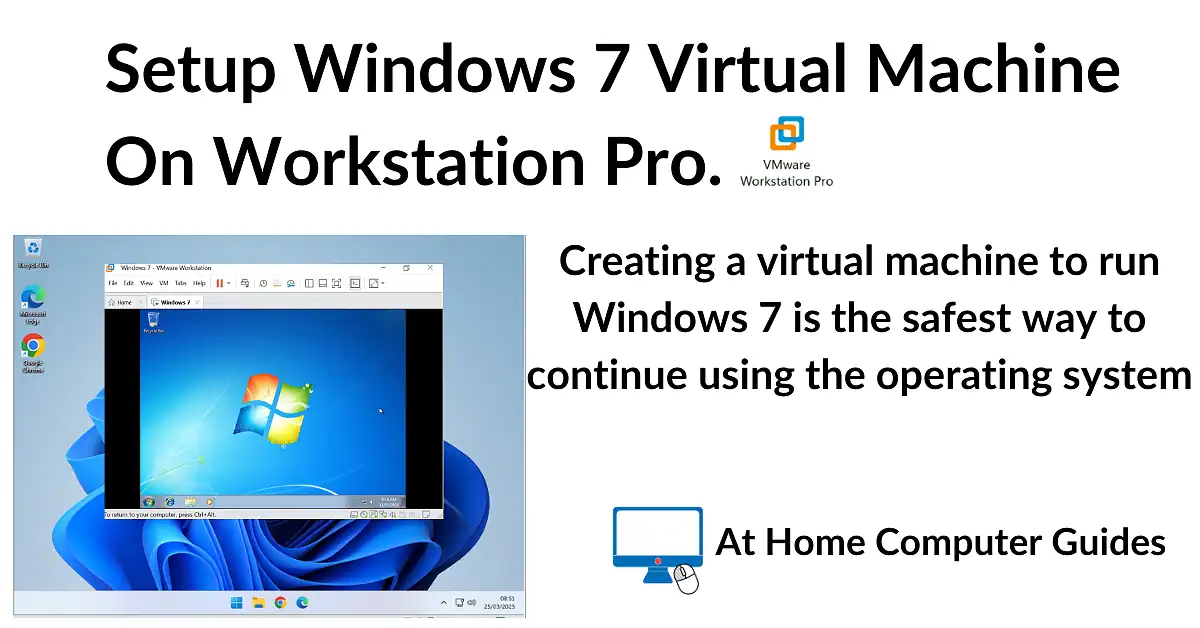 Setup A Windows 7 Virtual Machine On Workstation Pro 2024 - At Home ...