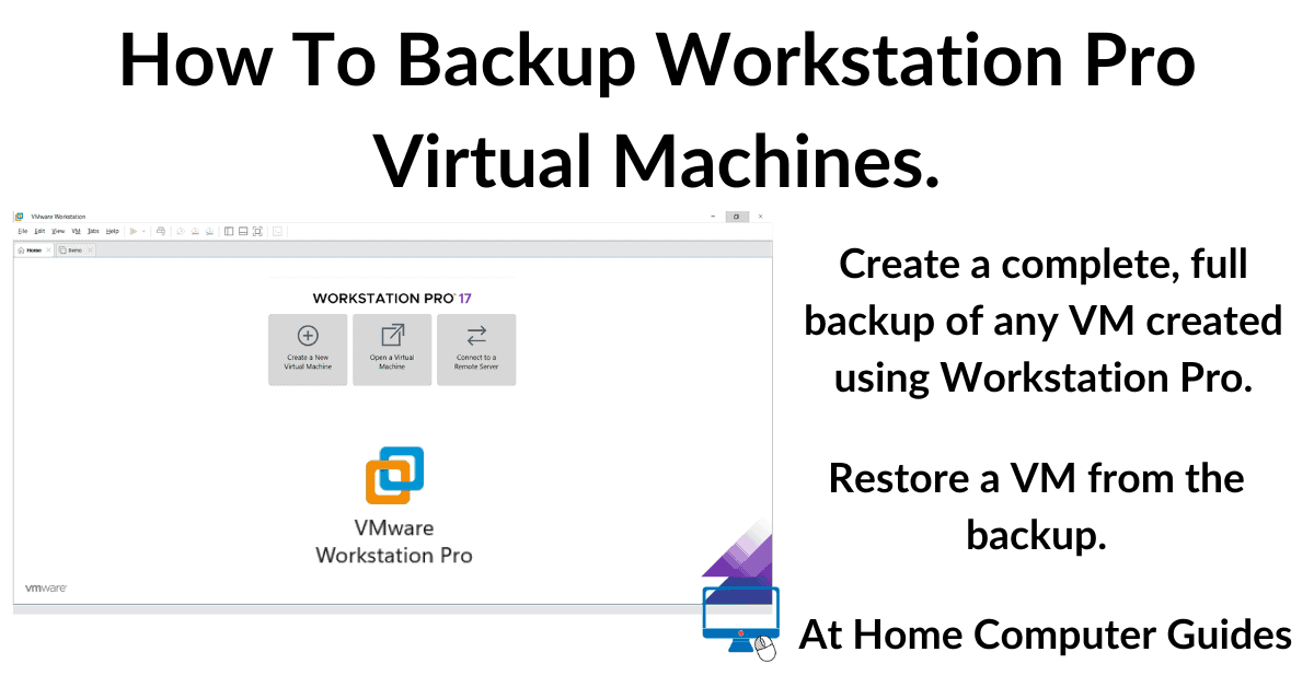 Backup Workstation Pro Virtual Machines. - At Home Computer Guides